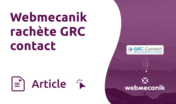 Webmecanik rachète le CRM GRC Contact - Webmecanik