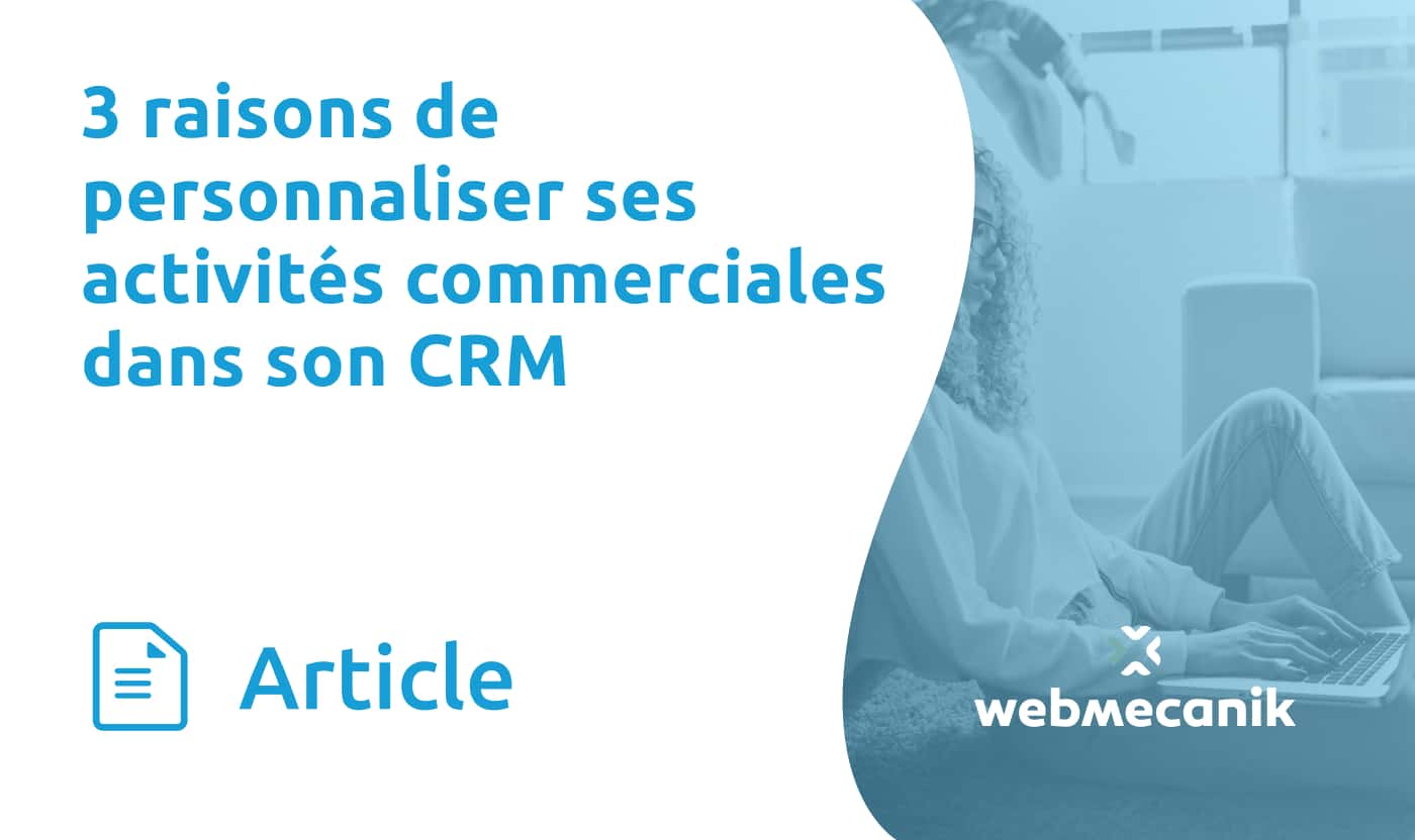 Personnaliser ses activités commerciales dans son CRM - Webmecanik