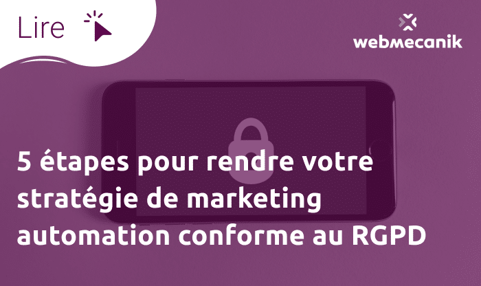 Marketing automation et RGPD en 5 étapes clés - Webmecanik
