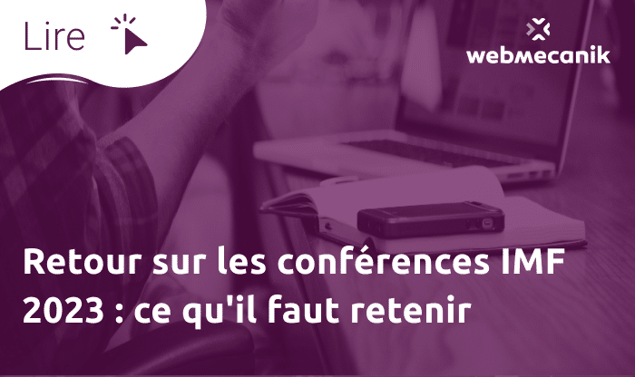 Retour sur les conférences IMF 2023 : ce qu'il faut retenir - Webmecanik