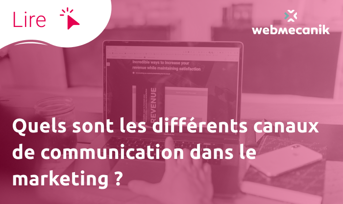 Les différents canaux de communication dans le marketing - Webmecanik