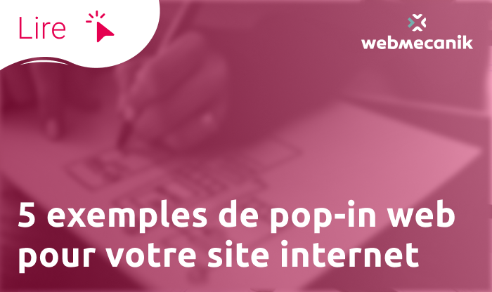 5 exemples de pop-in web pour votre site internet - Webmecanik